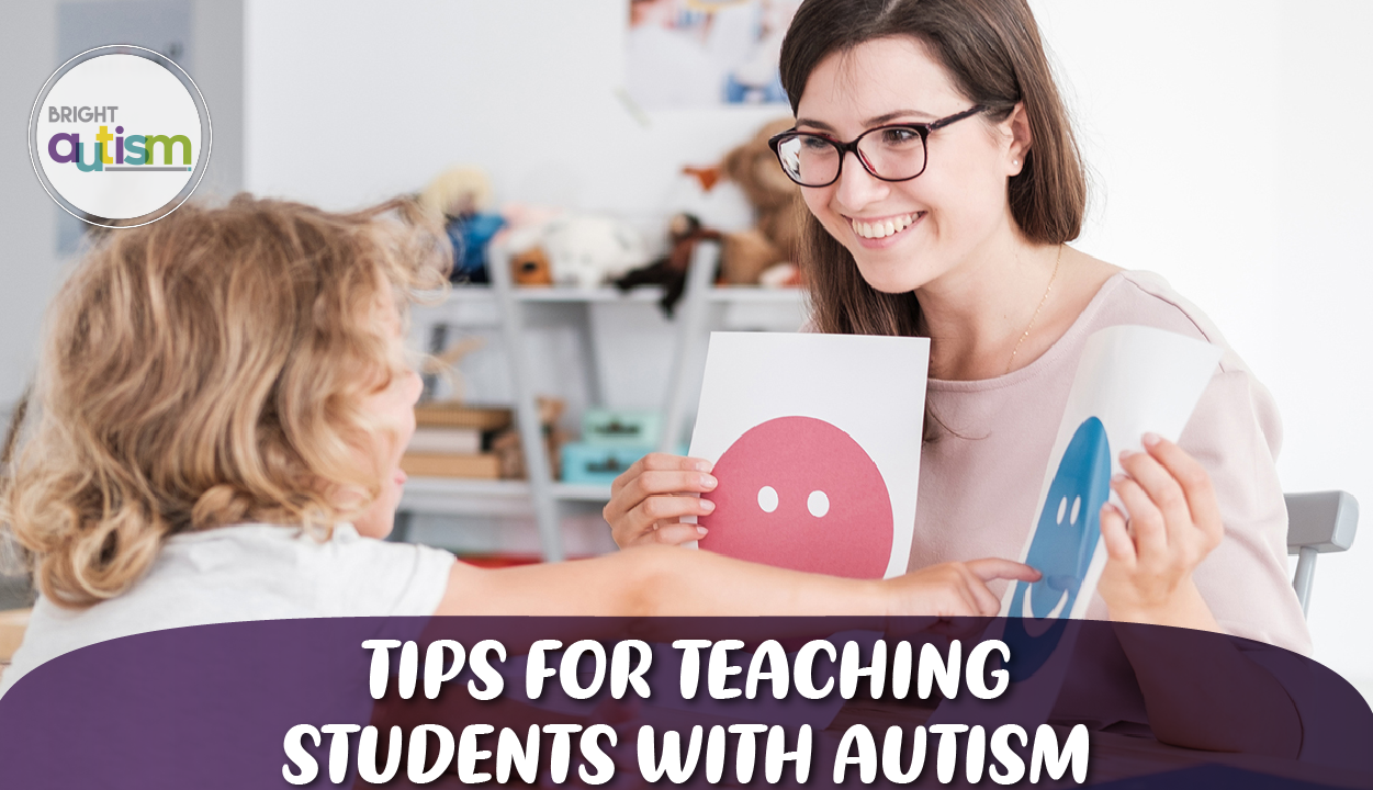 Tips for Teaching Students With Autism – BrightAutism