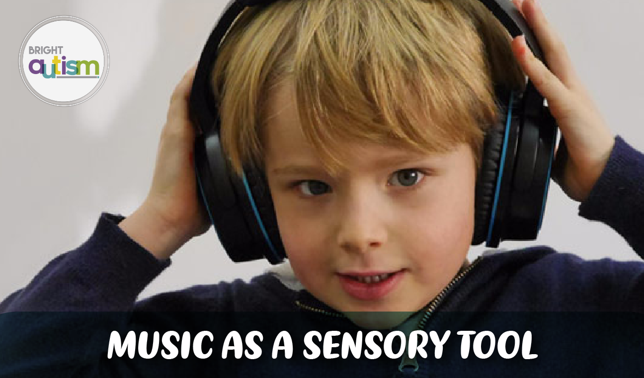 Music as a Sensory Tool – BrightAutism